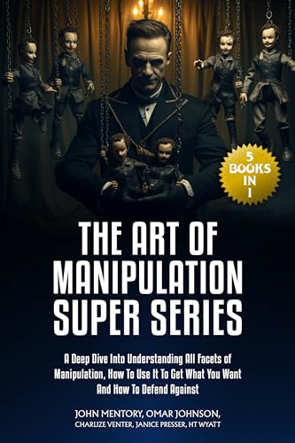 The Art of Manipulation Super Series: (5 Books in 1) A Deep Dive Into ...