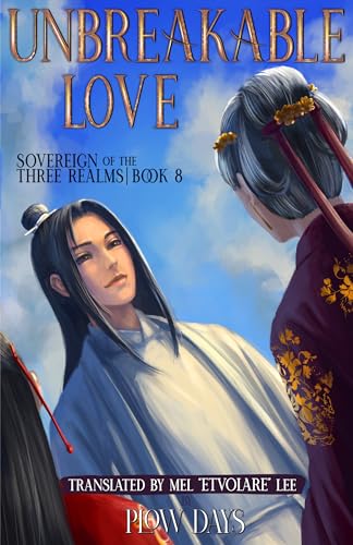 Unbreakable Love: Book 8 of Sovereign of the Three Realms by Li Tian ...