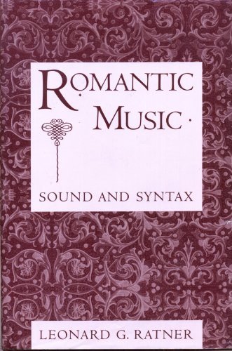 Romantic Music: Sound and Syntax by Leonard G. Ratner | Goodreads
