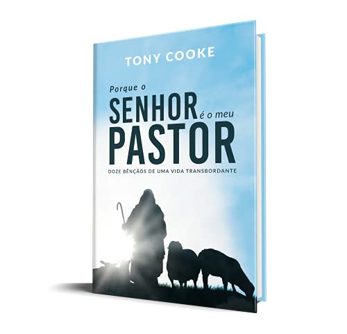 porque o senhor e o meu pastor tony cooke Ed. 2022 by Tony Cooke ...