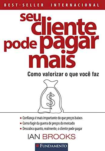 livro seu cliente pode pagar mais 4 edico by Ian Brooks | Goodreads