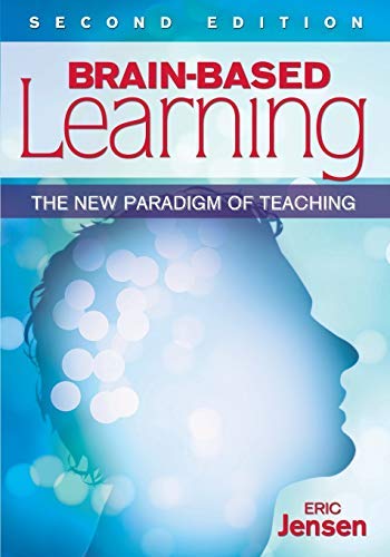 Brain-Based Learning: The New Paradigm of Teaching by Eric P. Jensen by ...