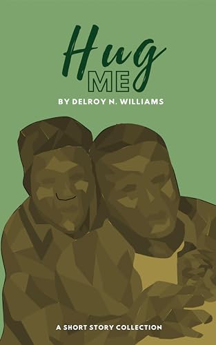 Hug Me by Delroy Williams | Goodreads