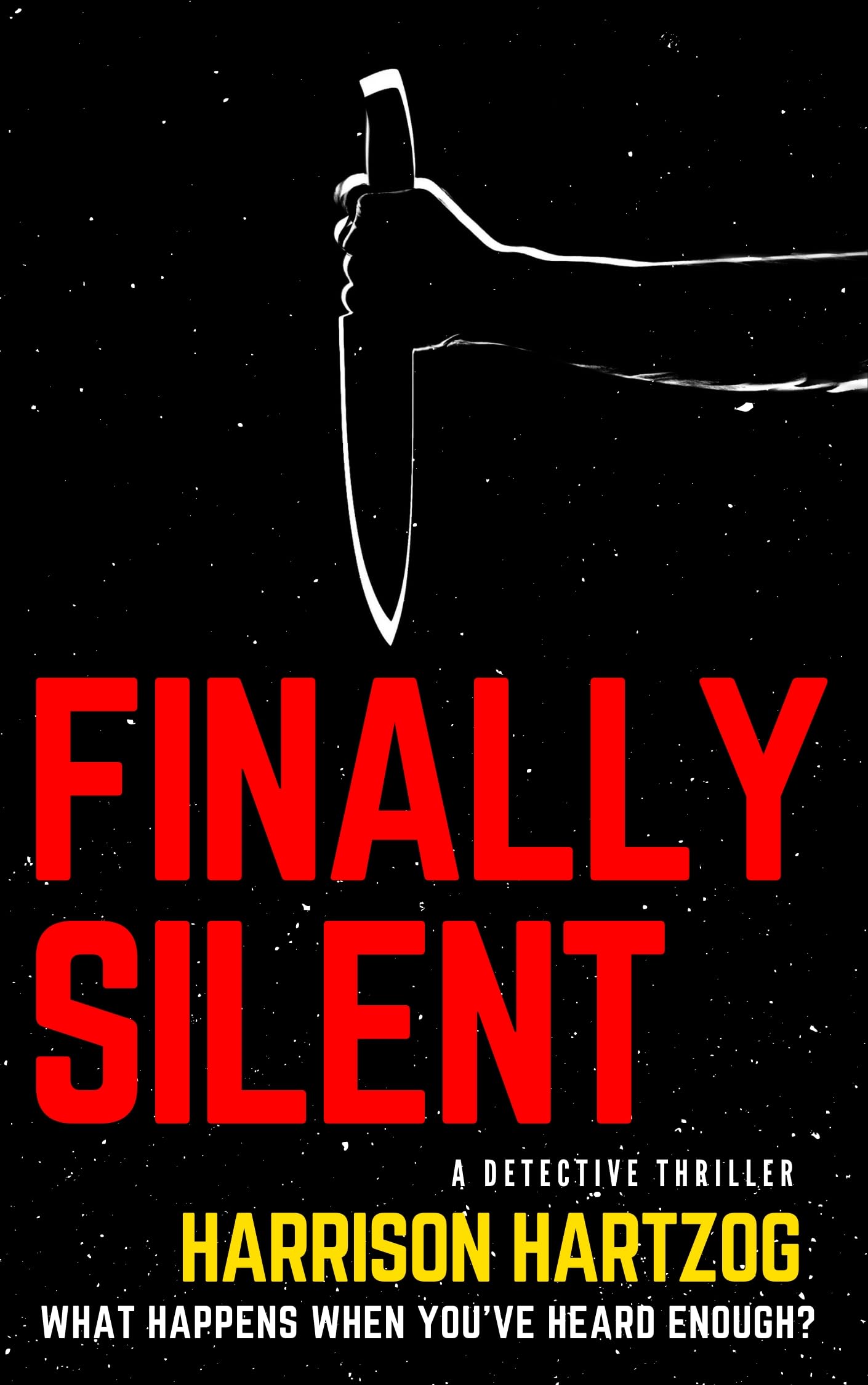 Finally Silent: A Detective Series. What happens when you've heard ...