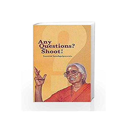 Any Questions? Shoot ! by Swamini Saradapriyananda | Goodreads