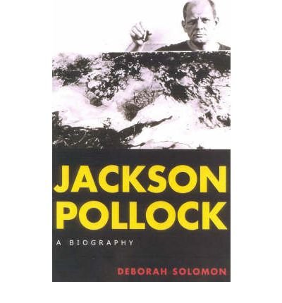 [(Jackson Pollock: A Biography )] [Author: Deborah Solomon] [Aug-2001 ...