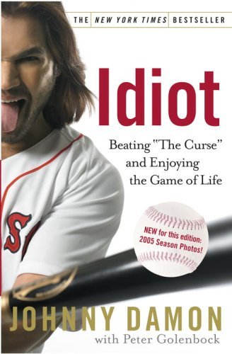 Idiot: Beating "The Curse" and Enjoying the Game of Life by Damon ...