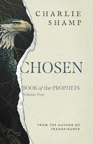 Chosen: Book of the Prophets | Volume Two by Charlie Shamp | Goodreads