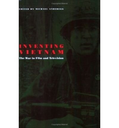 [( Inventing Vietnam: The War in Film and Television )] [by: Michael A ...
