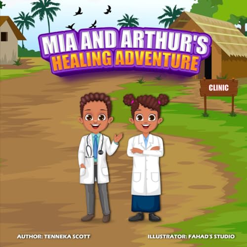 Mia and Arthur's Healing Adventure by Tenneka Scott | Goodreads