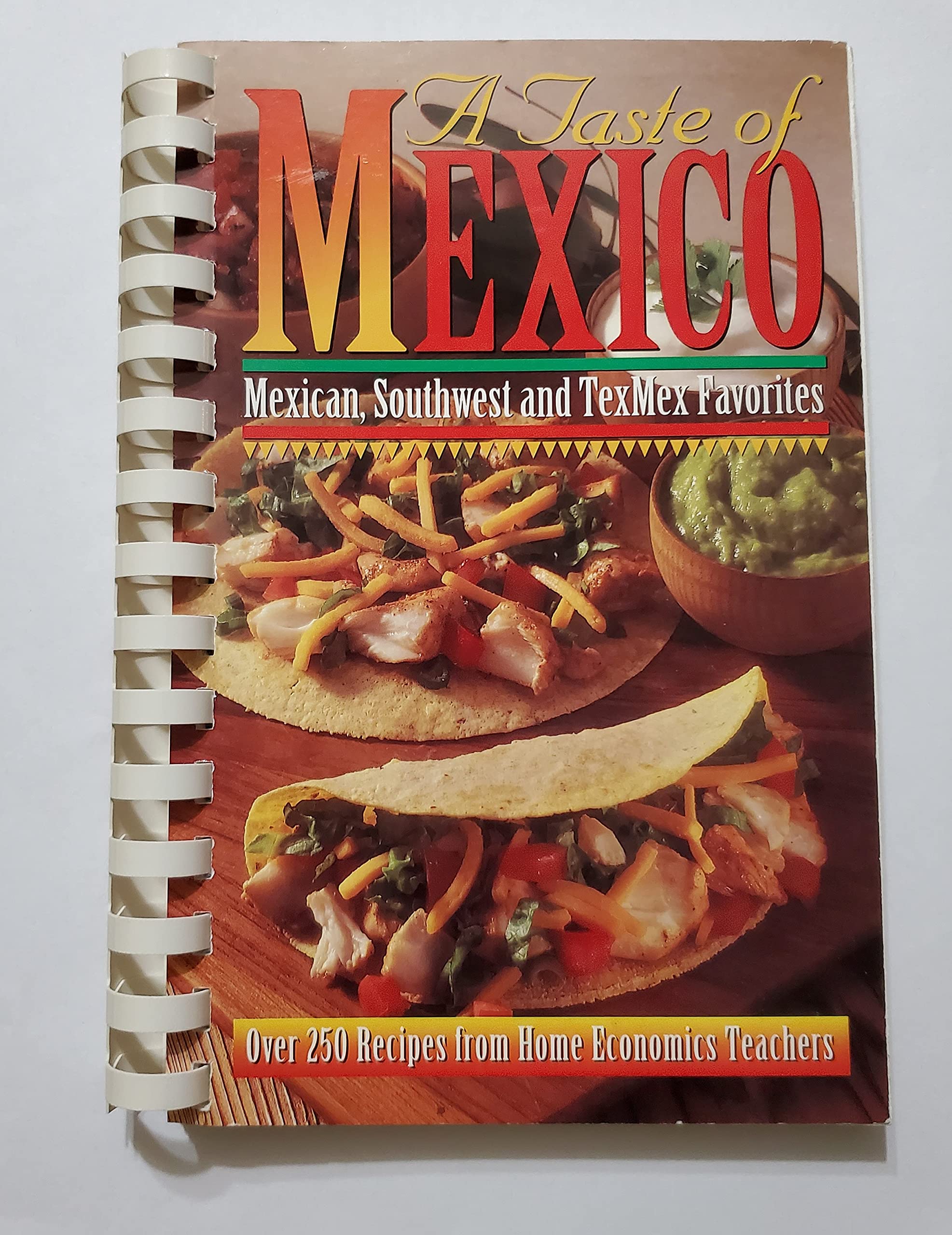 A Taste of Mexico: Mexican, Southwest, and TexMex Favorites by Gerry ...