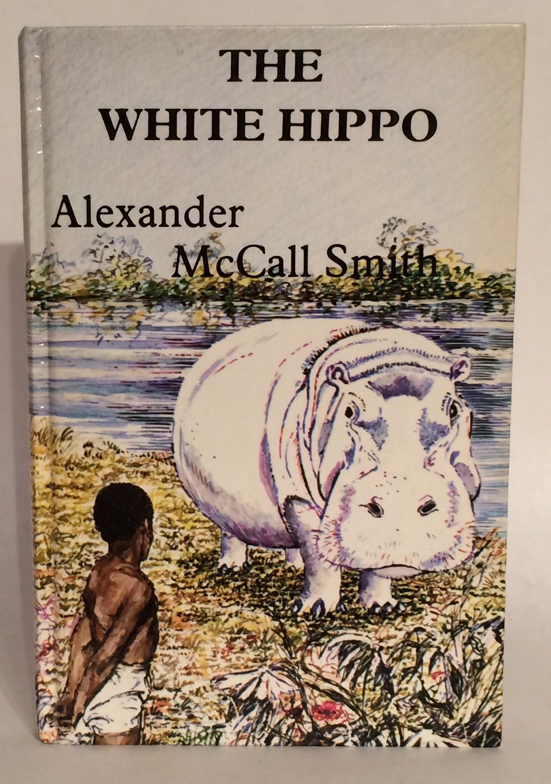 White Hippo (Antelope Books) by Alexander McCall Smith | Goodreads