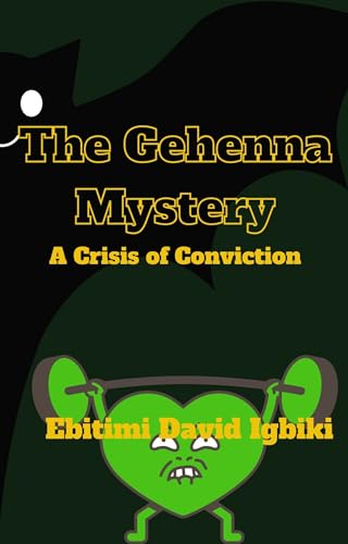 The Gehenna Mystery: A Crisis of Conviction: A Brave Excursion to ...