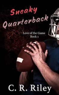 Sneaky Quarterback (Love of the Game #1) by C.R. Riley | Goodreads