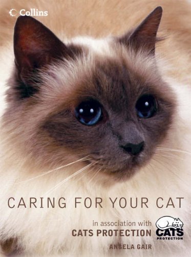 Caring For Your Cat: In association with Cats Protection: In ...