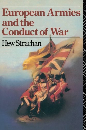European Armies and the Conduct of War by Hew Strachan by Hew Strachan ...