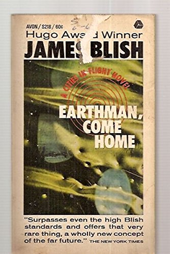 Earthman, Come Home A Cities in Flight Novel by James Blish | Goodreads