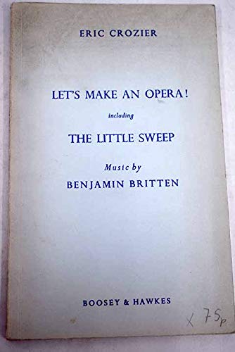 The Little Sweep An Opera from "Let's Make an Opera" by Benjamin ...