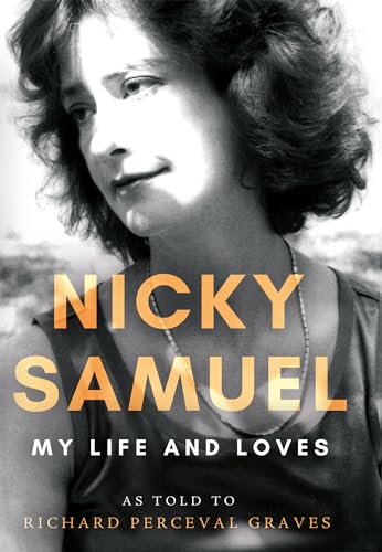 Nicky Samuel: My Life and Loves by Richard Perceval Graves | Goodreads