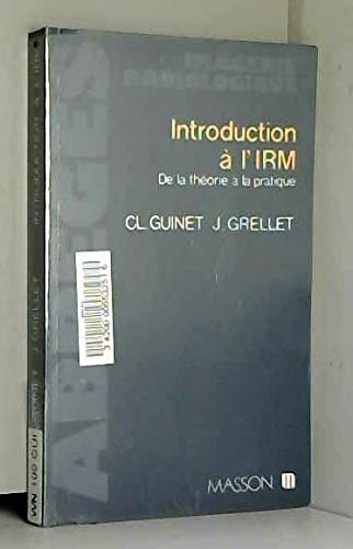 Introduction à l'IRM : De la théorie à la pratique by Guinet | Goodreads