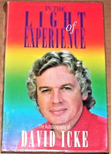 In the Light of Experience: The Autobiography of David Icke by David ...