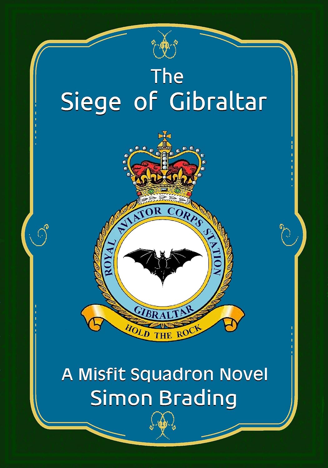 The Siege of Gibraltar (Misfit Squadron #7) by Simon Brading | Goodreads