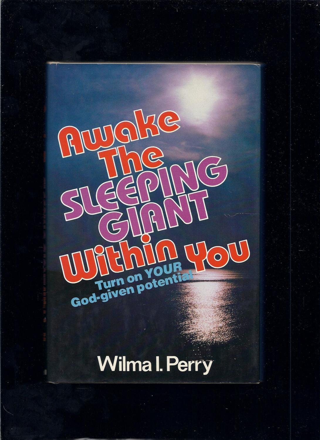 Awake the sleeping giant within you by Wilma I Perry | Goodreads
