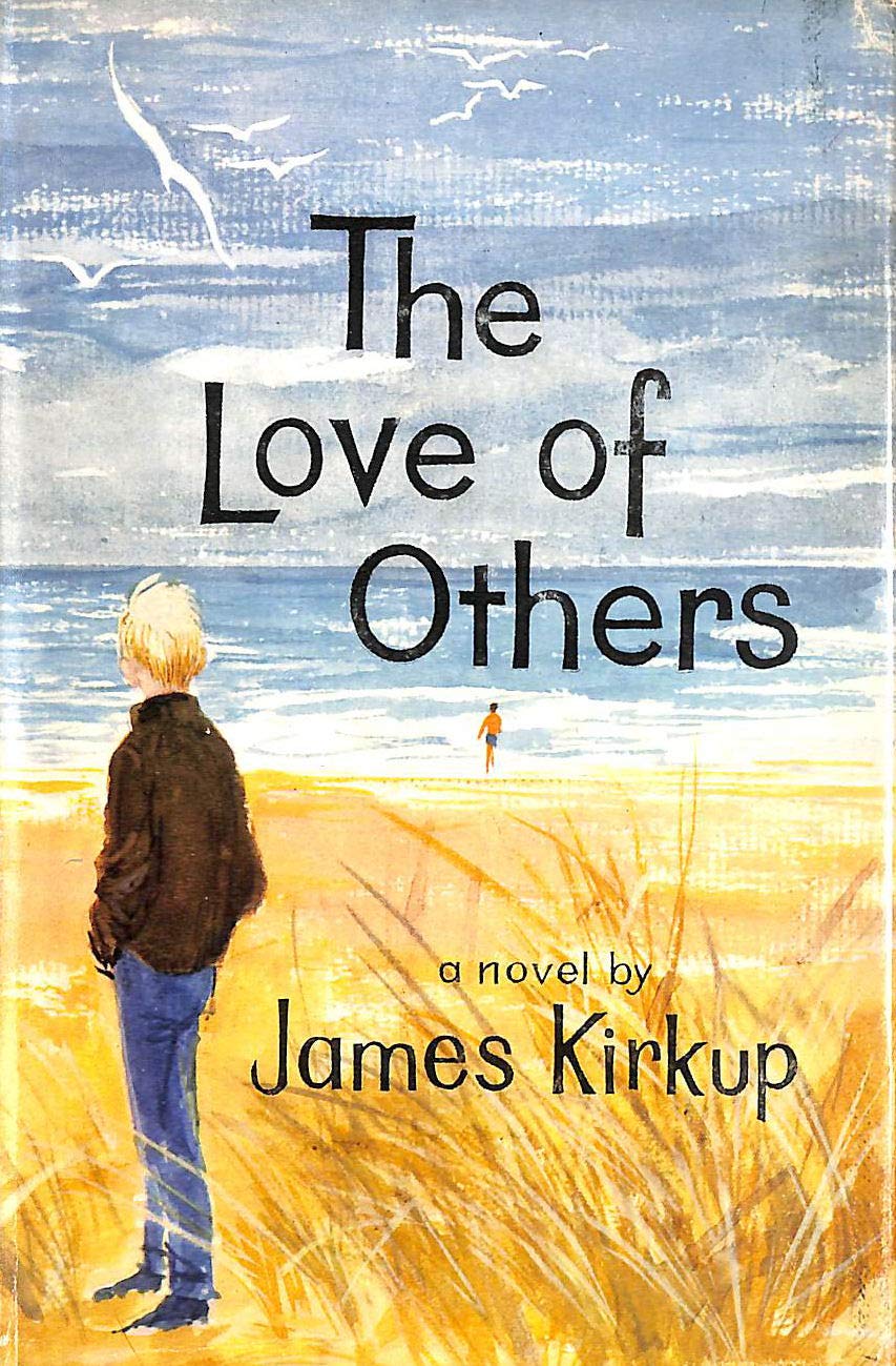 The Love of Others by James Kirkup | Goodreads