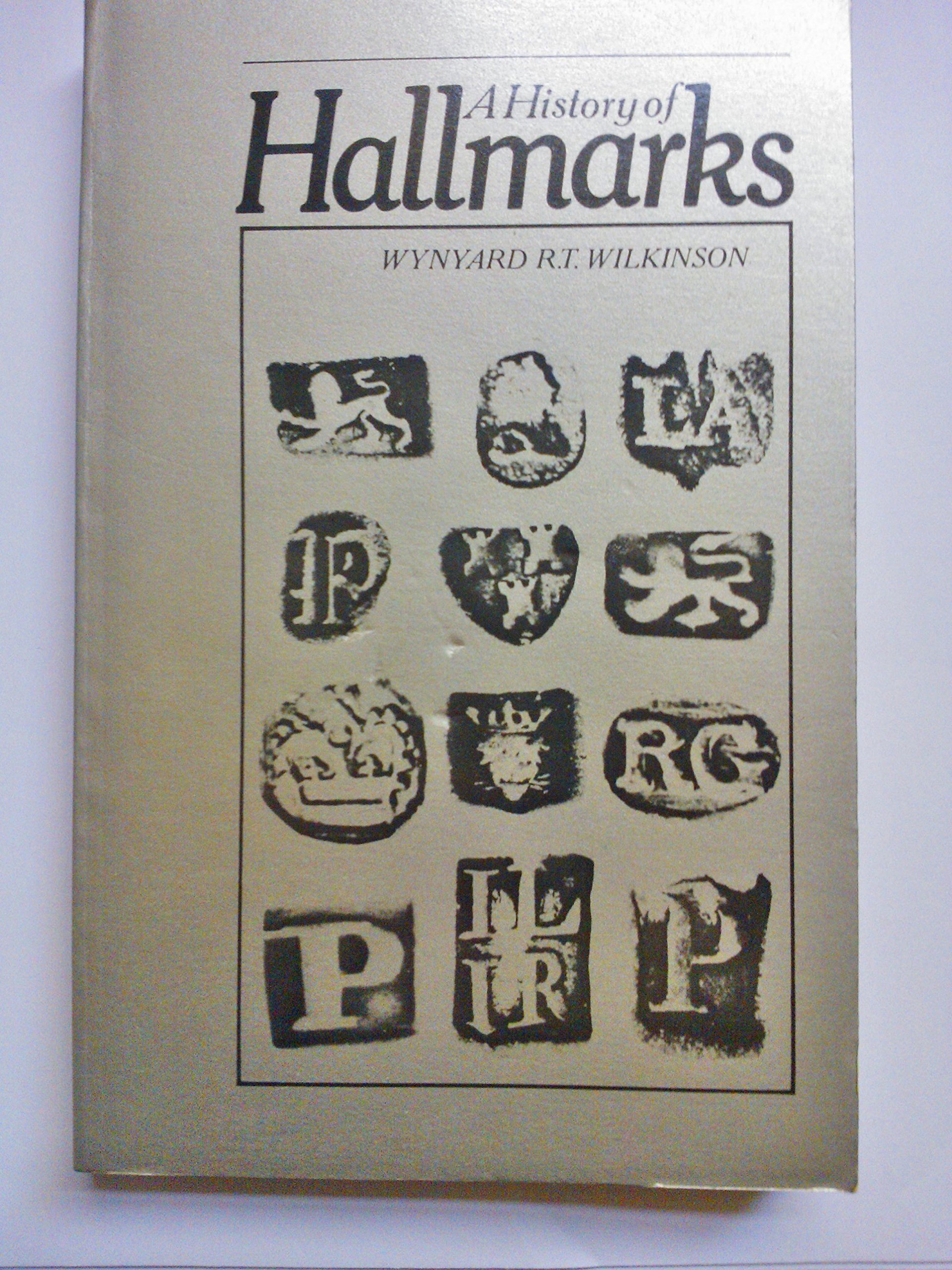 History of Hallmarks by Wynyard R.T. Wilkinson | Goodreads