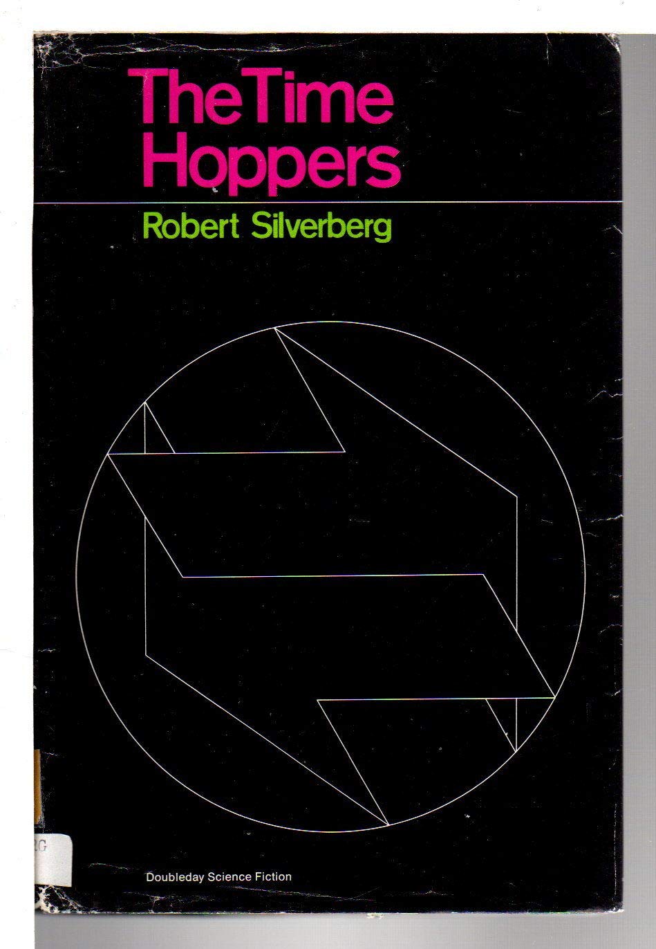 The time-hoppers by Robert Silverberg | Goodreads