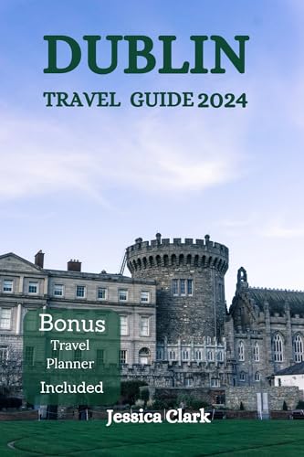 DUBLIN Travel Guide 2024: Discover the charm of Ireland's capital by ...