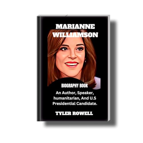MARIANNE WILLIAMSON BIOGRAPHY BOOK: An Author, Speaker, humanitarian ...