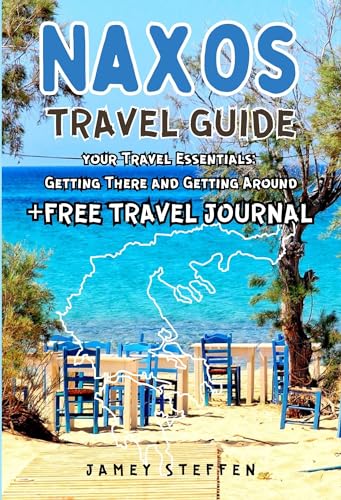 NAXOS TRAVEL GUIDE: Naxos Travel Essentials: Getting There and Getting ...