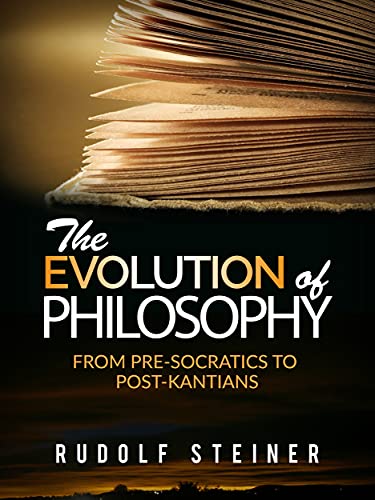 The evolution of Philosophy: From pre-socratics to post-kantians by ...