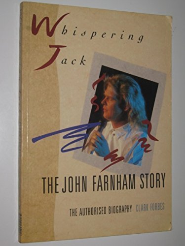 WHISPERING JACK - THE JOHN FARNHAM STORY by SERGE FORBES, CLARK with ...