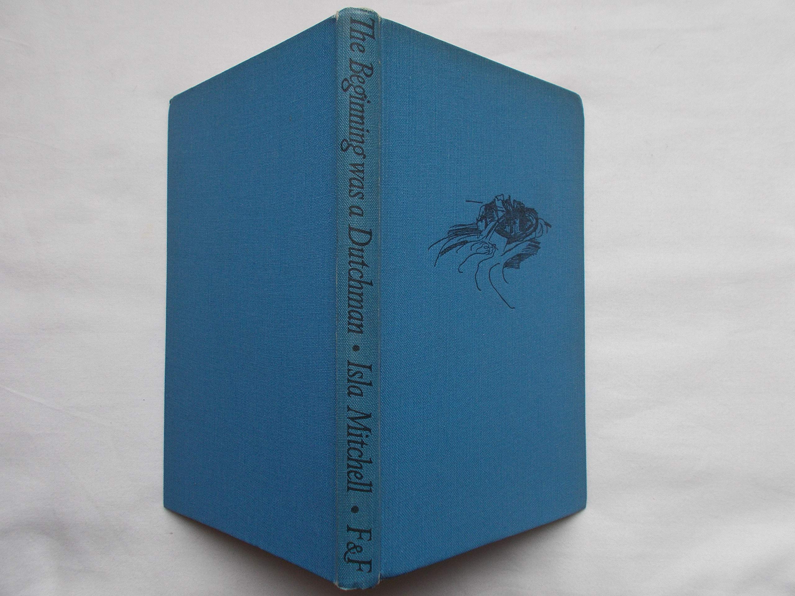 Beginning Was a Dutchman by Isla Mitchell | Goodreads