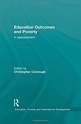 Education Outcomes and Poverty: A Reassessment (Education, Poverty and ...