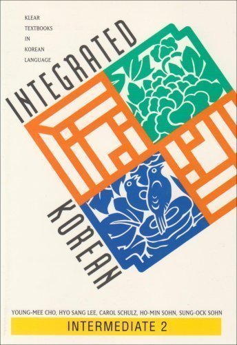 Integrated Korean: Intermediate 2: Text: Intermediate Level by Korean ...