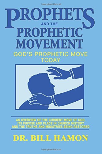 Prophets and the Prophetic Movement by Dr. Bill Hamon by Bill Hamon ...