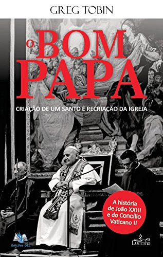 livro o bom papa criaco de um santo e recriaco da igreja de greg tobin ...