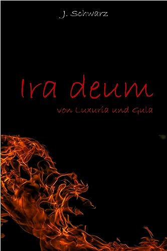 Ira deum: von Luxuria und Gula (German Edition) by Jessica Schwarz ...