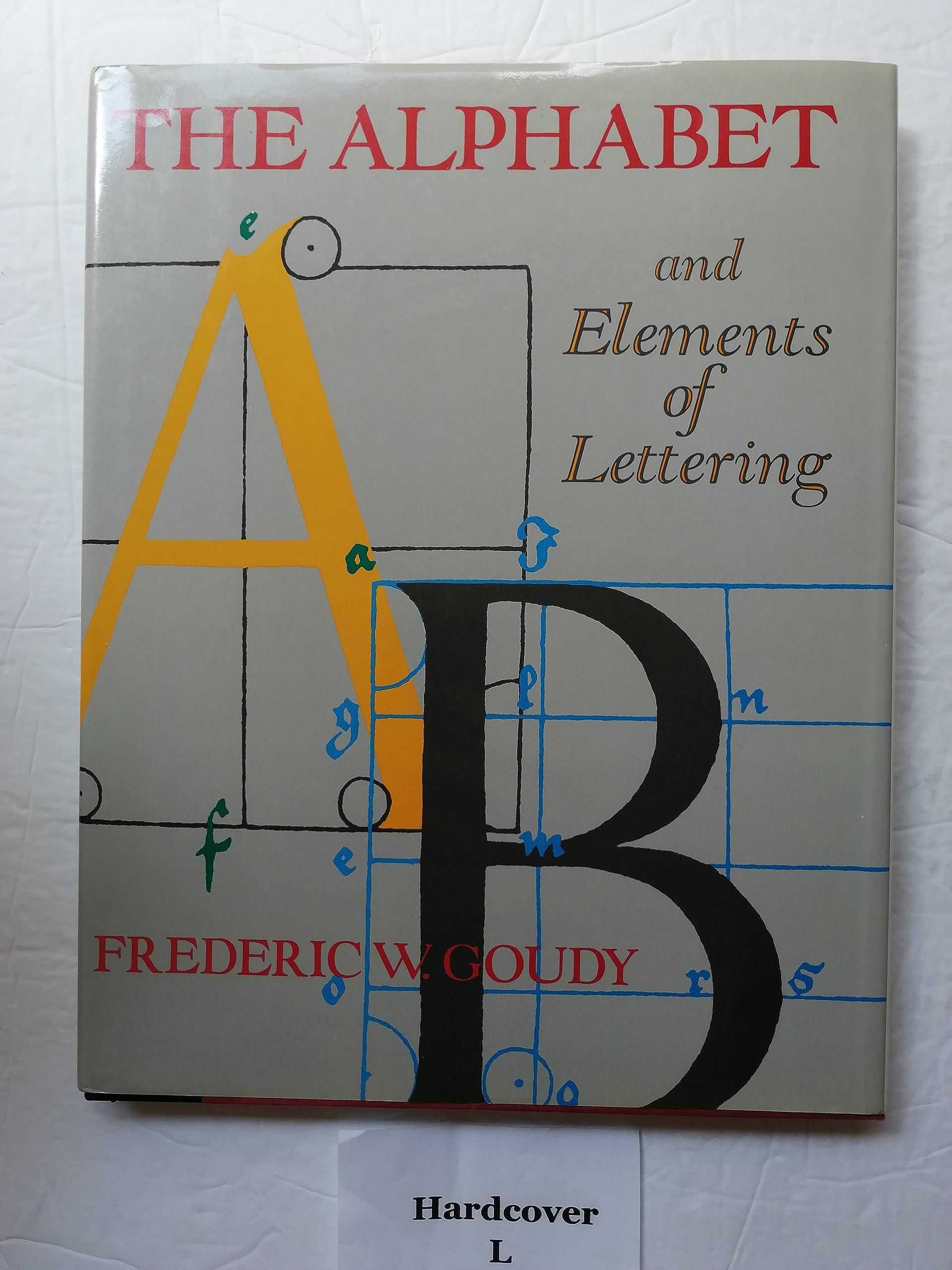 Alphabet and Elements of Lettering by Frederic W. Goudy | Goodreads