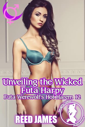 Unveiling the Wicked Futa Harpy by Reed James | Goodreads