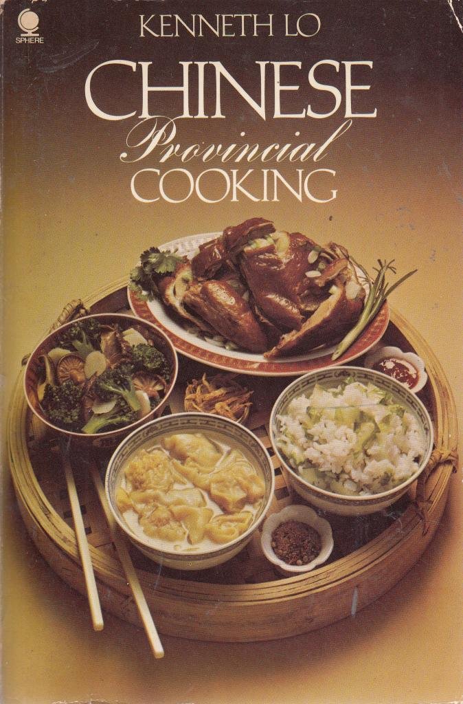 Chinese Provincial Cooking by Kenneth H.C. Lo | Goodreads