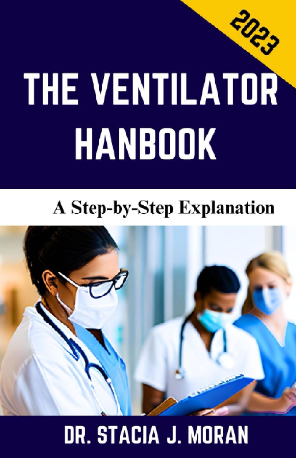 THE VENTILATOR HANBOOK: A Step-by-Step Explanation by Dr. Stacia J ...