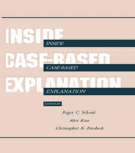 Inside Case-Based Explanation (Artificial Intelligence Series) by Roger ...