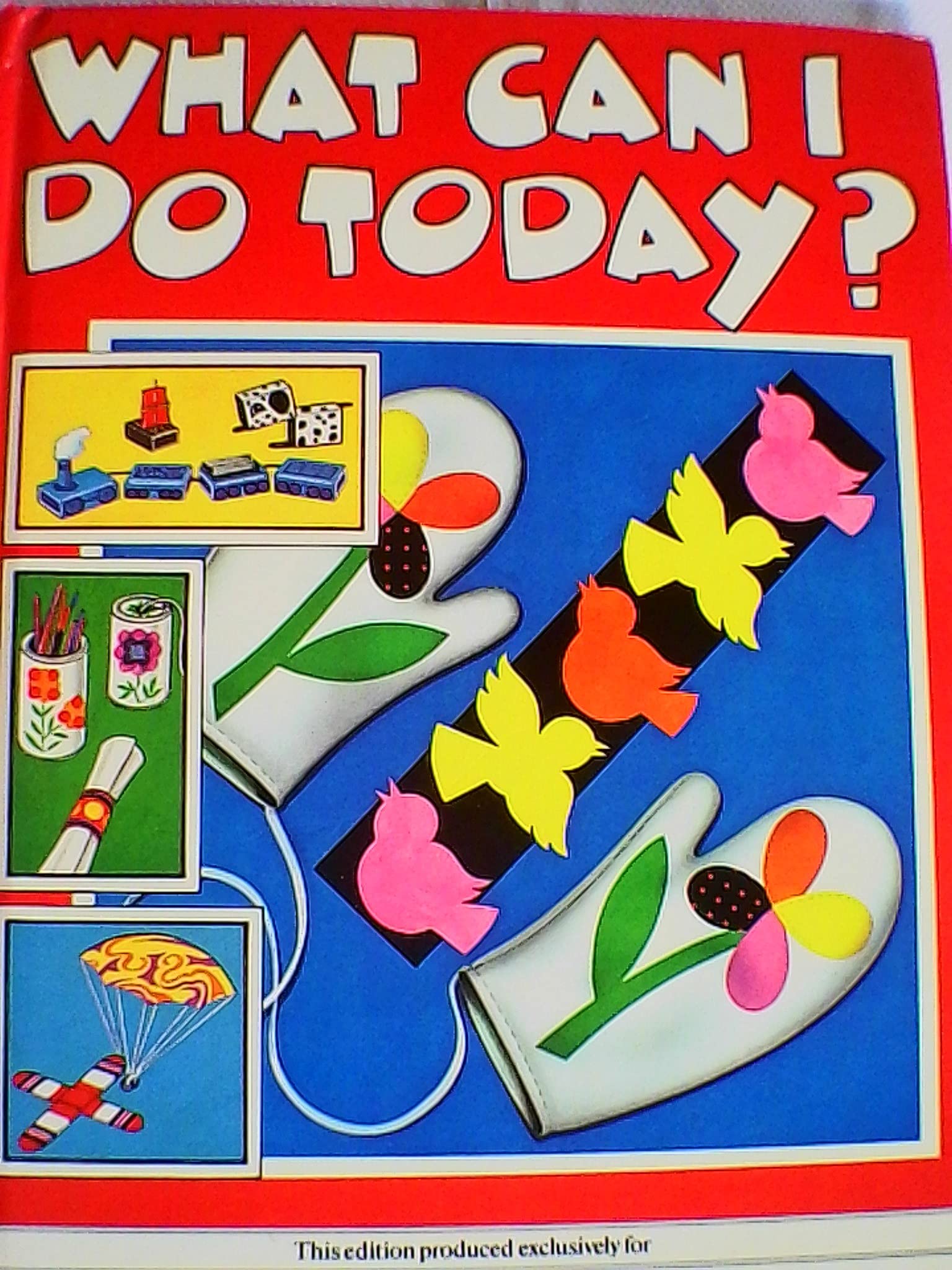 What Can I Do Today?: [Over 100 projects for boys, age 6-12] by Linda ...