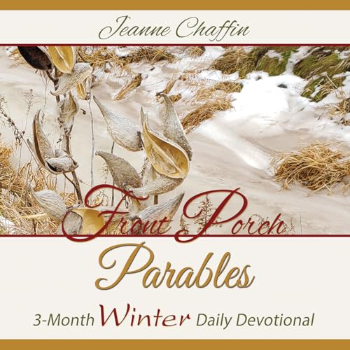 Front Porch Parables - WINTER: 3-Month WINTER Daily Devotional by ...