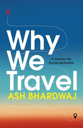 Why We Travel: 12 reasons we travel and what they reveal about ...