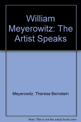 William Meyerowitz: The Artist Speaks by Theresa Bernstein Meyerowitz ...